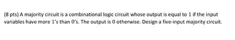 Solved 8 Pts A Majority Circuit Is A Combinational Logic
