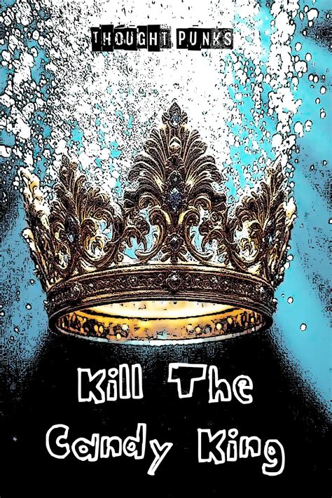 Kill The Candy King Pre Release Thought Punks Runs On Motif