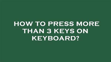 How To Press More Than 3 Keys On Keyboard Youtube