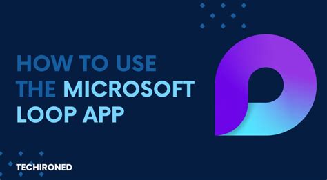 How To Use The Microsoft Loop App Techironed
