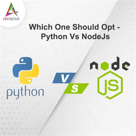Appsinvo Which One Should Opt Python Vs Nodejs