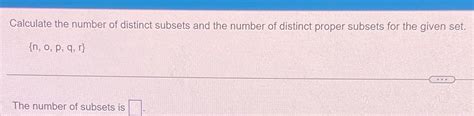 Solved Calculate The Number Of Distinct Subsets And The