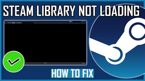 How To Fix Steam Library Not Loading Or Having Black Screen YouTube