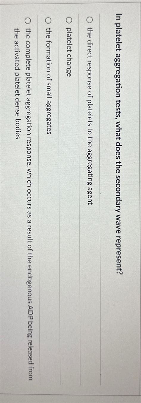 Solved In Platelet Aggregation Tests What Does The