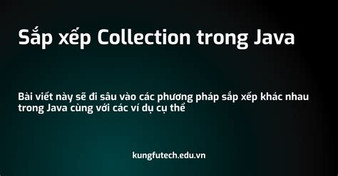 Sắp Xếp Collection Trong Java