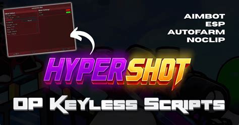 6 Keyless Hypershot Scripts Aimbot Esp Autofarm Noclip Tnp Scripts