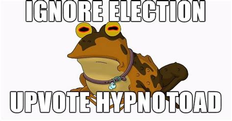 All Glory To The Hypnotoad Meme On Imgur
