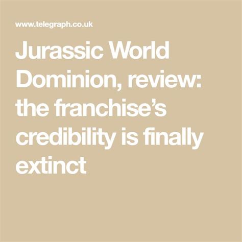 Jurassic World Dominion Review The Franchises Credibility Is Finally