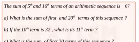 The Sum Of 5th And 16th Terms Of An Arithmetic Sequence Is 67a What I