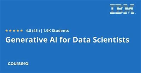 Coursera Generative Ai For Data Scientists Specialization By Ibm