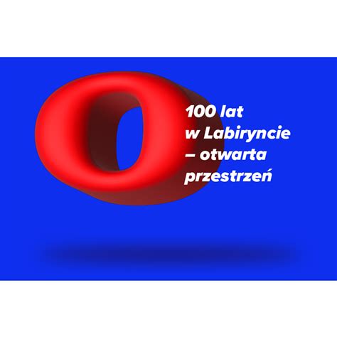 100 Years In Labirynt Open Space Galeria Labirynt