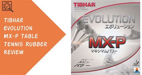 Tibhar Evolution MX-P Rubber Review: Insane Speed
