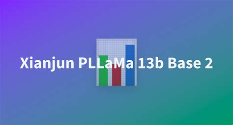 Xianjun Pllama 13b Base 2 A Hugging Face Space By Kangjian2024