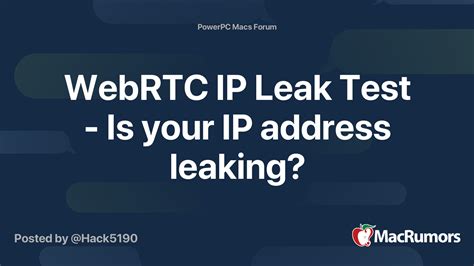 Webrtc Ip Leak Test Is Your Ip Address Leaking Macrumors Forums