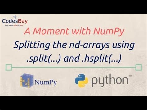 Using Numpy Split And Hsplit Functions A Moment With Numpy Youtube