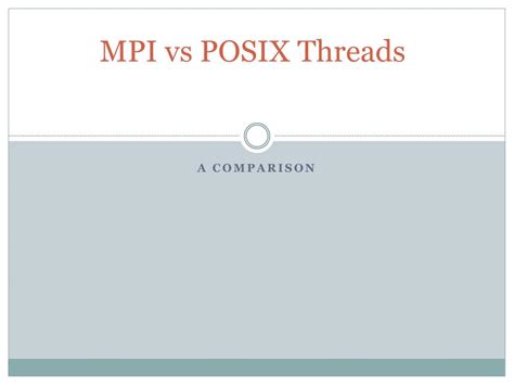 PPT MPI Vs POSIX Threads PowerPoint Presentation Free Download ID 1879279