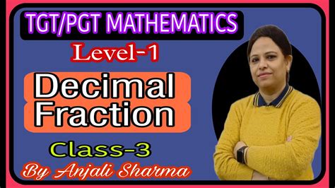 Decimal Fraction Class 3 Tgtpgt Maths Strategy To Crack Tgtpgt Exam Dsssb Kvs Nvs