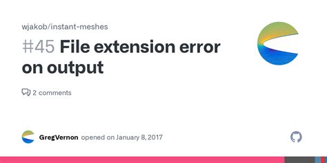 File Extension Error On Output · Issue 45 · Wjakobinstant Meshes · Github