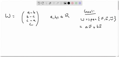 Let W Be The Set Of All Vectors Of The Form Shown Where A B And C Represent Arbitrary Real