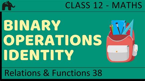 Maths Relations And Functions Part 38 Binary Operations Identity Cbse