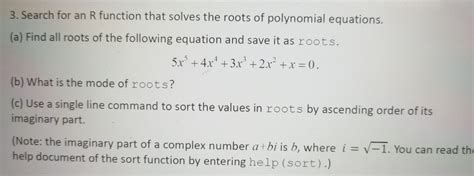 Solved 3 Search For An R Function That Solves The Roots Of Chegg Com