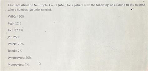 Solved Calculate Absolute Neutrophil Count ANC For A Chegg Com
