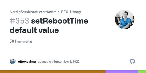 setreboottime default value · issue 353 · nordicsemiconductor android dfu library · github