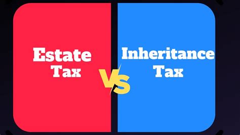 Estate Tax Vs Inheritance Tax Whats The Difference Youtube