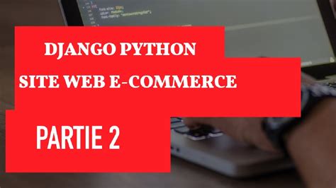 Site E Commerce Django Python Configuration 2 Youtube