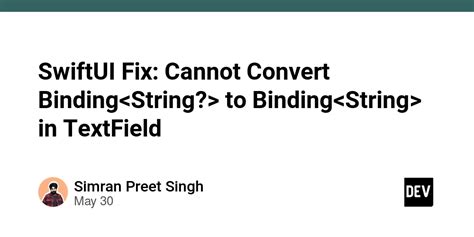 Swiftui Fix Cannot Convert Binding To Binding In Textfield Dev Community