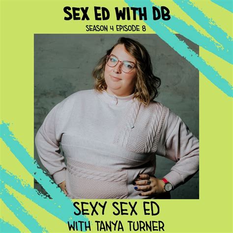 Sexy Sex Ed with Tanya Turner Sex Ed with DB smart science backed sex education Lyssna här