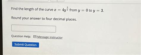 Solved Find The Length Of The Curve X 4y32 ﻿from Y 0 ﻿to