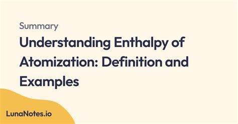 Understanding Enthalpy Of Atomization Definition And Examples Video Summary By Lunanotes