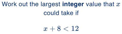 Solved Work Out The Largest Integer Value That X Could Take If X8