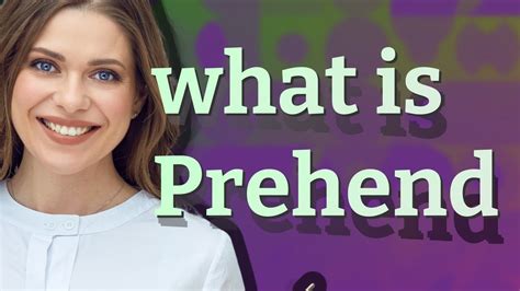 Prehend Meaning Of Prehend Youtube