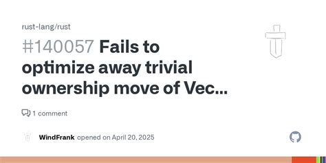 Fails To Optimize Away Trivial Ownership Move Of Vec In High Optimization Levels · Issue 140057