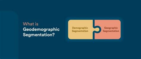 What Is Geodemographic Segmentation Definition And Examples