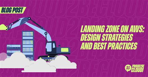 landing zone on aws design strategies and best practices