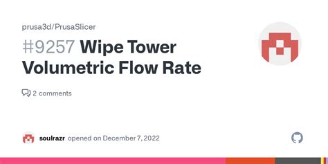 Wipe Tower Volumetric Flow Rate · Issue 9257 · Prusa3dprusaslicer