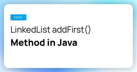Linkedlist Addfirst Method In Java