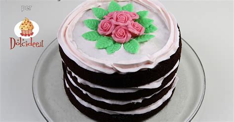 Tutorial Naked Cake Ovvero La Torta Nuda Con Rose In Pasta Di Zucchero