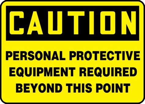 Personal Protective Equipment Required Beyond This Point Osha Sign