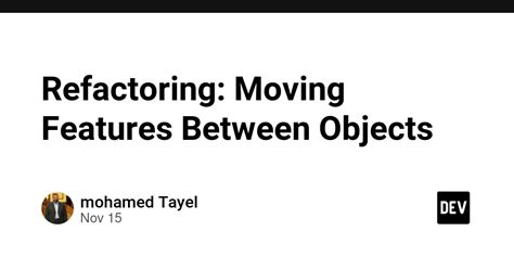 Refactoring Moving Features Between Objects Dev Community