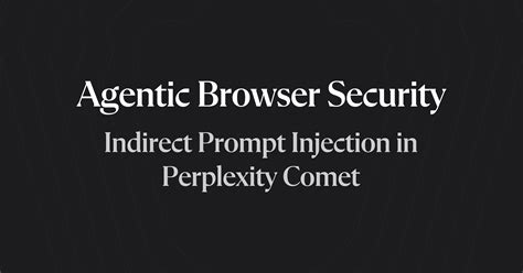 Agentic Browser Security Indirect Prompt Injection In Perplexity Comet Brave
