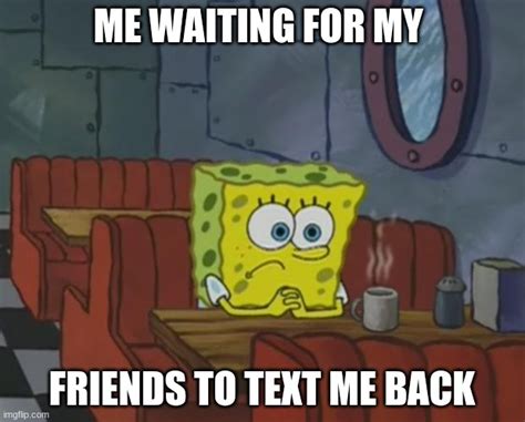 Waiting For My Text Message Imgflip
