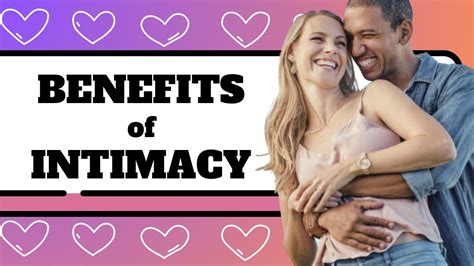 Unveiling The Incredible Health Benefits Of Intimacy Youtube