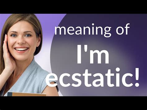 Ecstatic Meaning Youtube