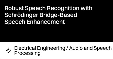 Robust Speech Recognition With Schrödinger Bridge Based Speech Enhancement