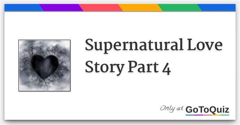 Supernatural Love Story Part 4