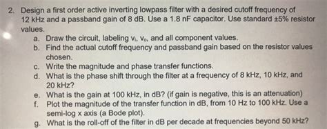Solved Design A First Order Active Inverting Lowpass Filter Chegg